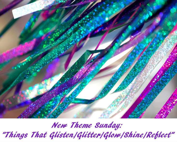 Solve New Theme Sunday: "Things That Glisten/Glitter/Glow/Shine/Reflect ...