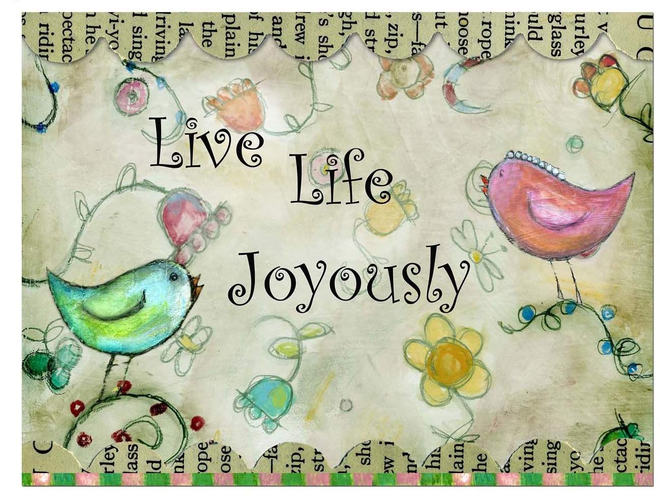 Solve Live Life Joyously jigsaw puzzle online with 252 pieces